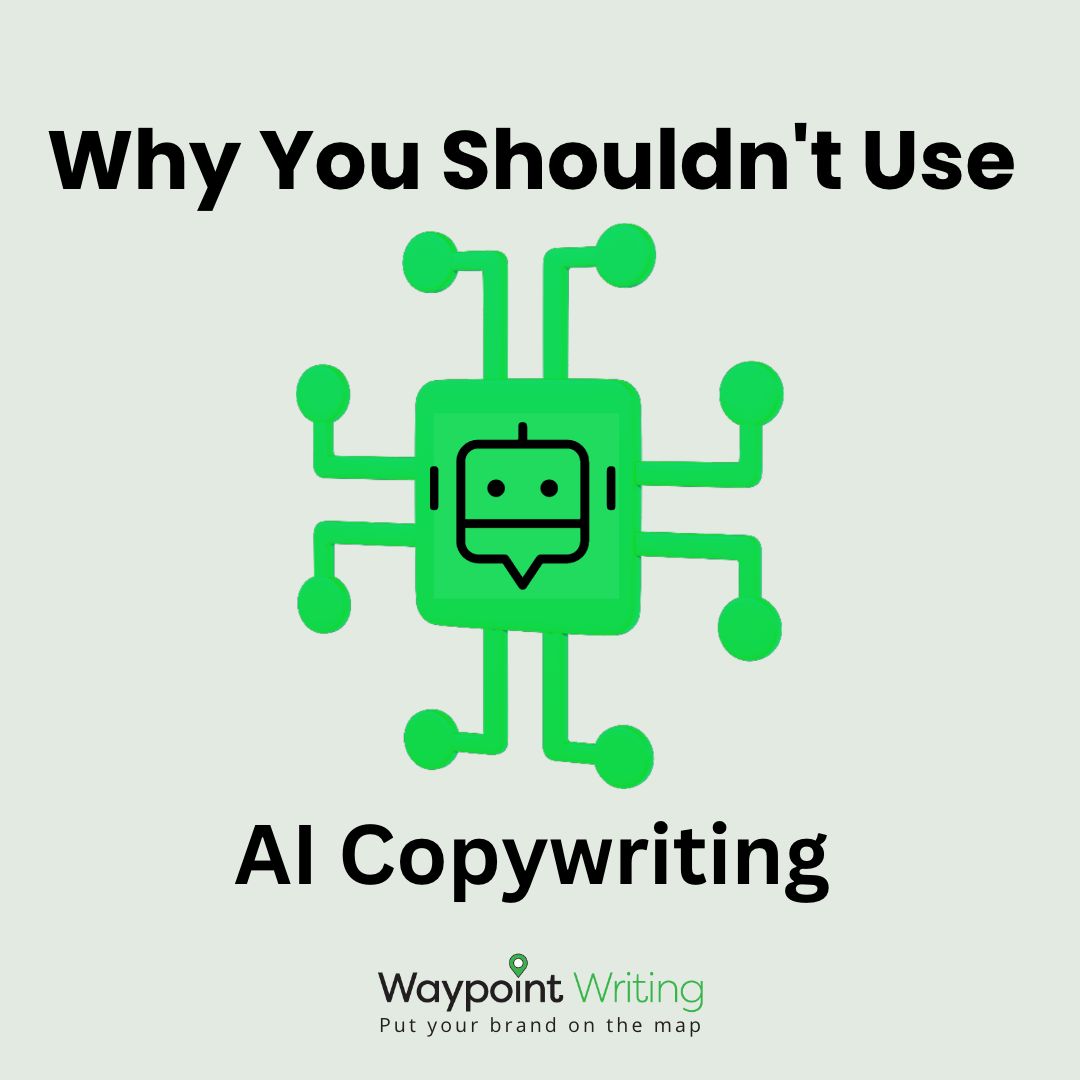 Part 3: Why You Shouldn’t Use AI Copywriting - Waypoint Writing